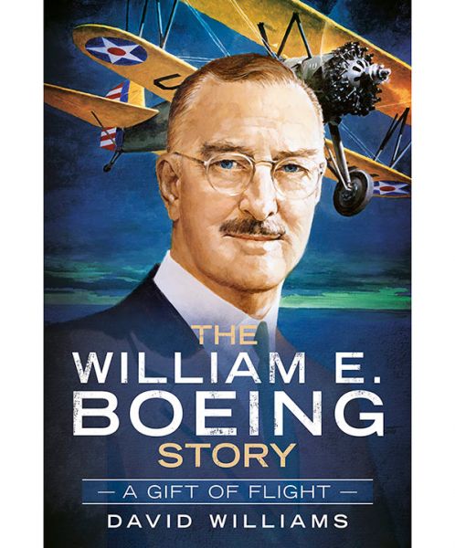 The William E. Boeing Story: A Gift of Flight