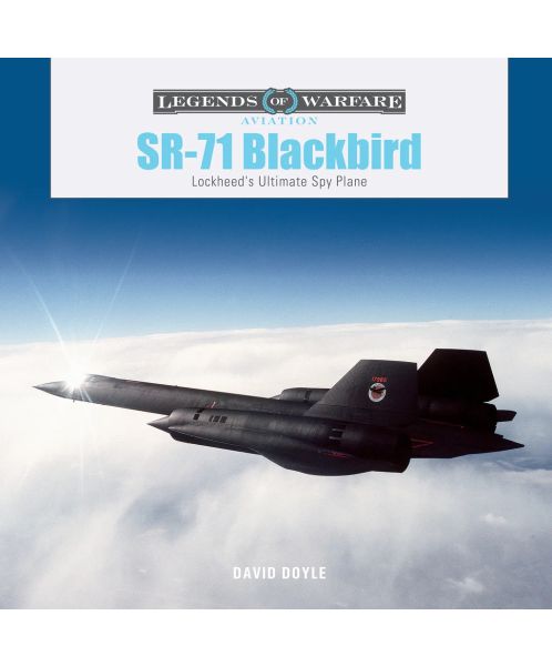 SR-71 Blackbird: Lockheed's Ultimate Spy Plane